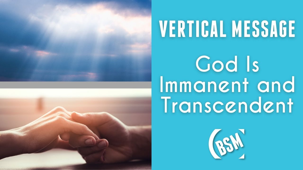 Vertical Message | "God Is Immanent and Transcendent" | Gary Stidham ...