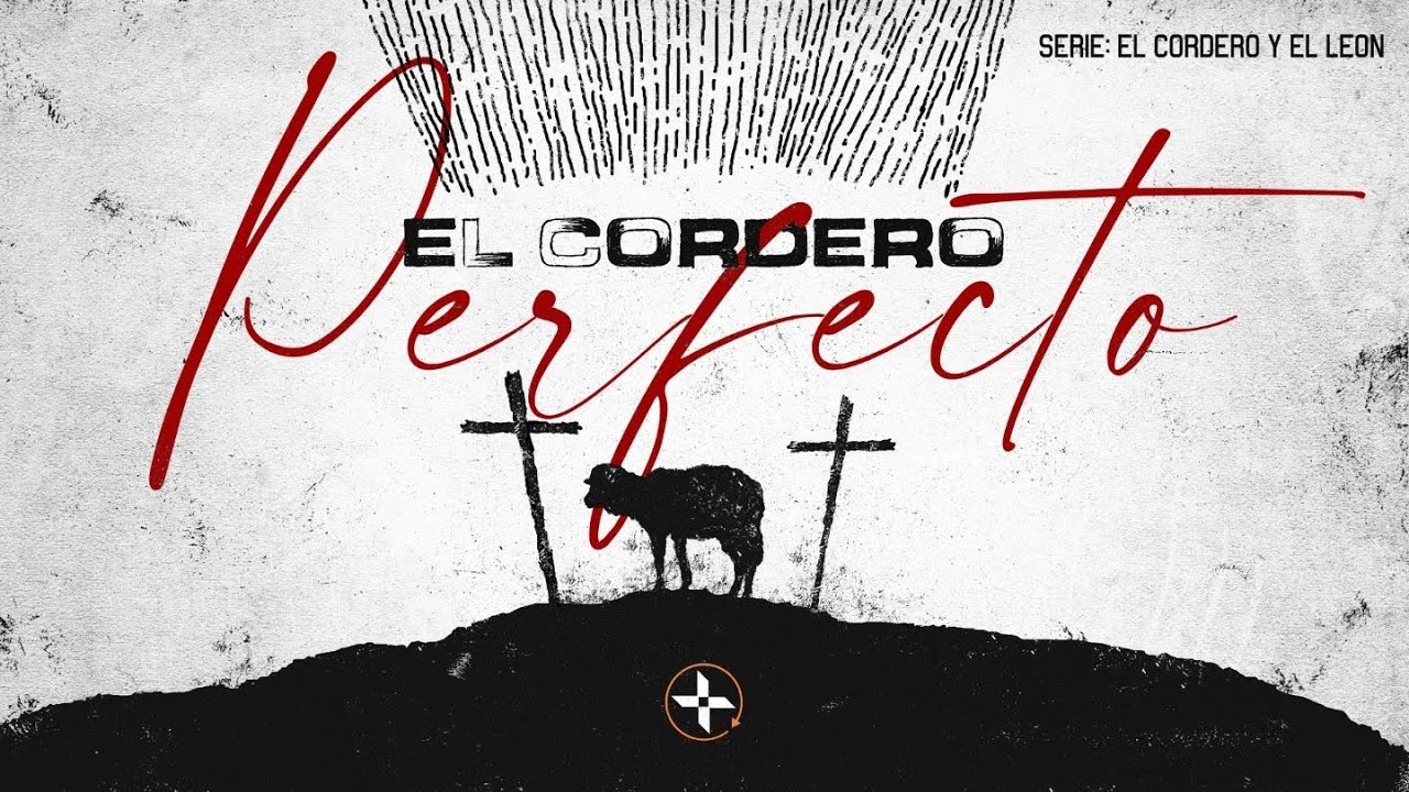 El Cordero Perfecto | Serie El Cordero y El León | Dan Arce | Punto de Encuentro - YouTube