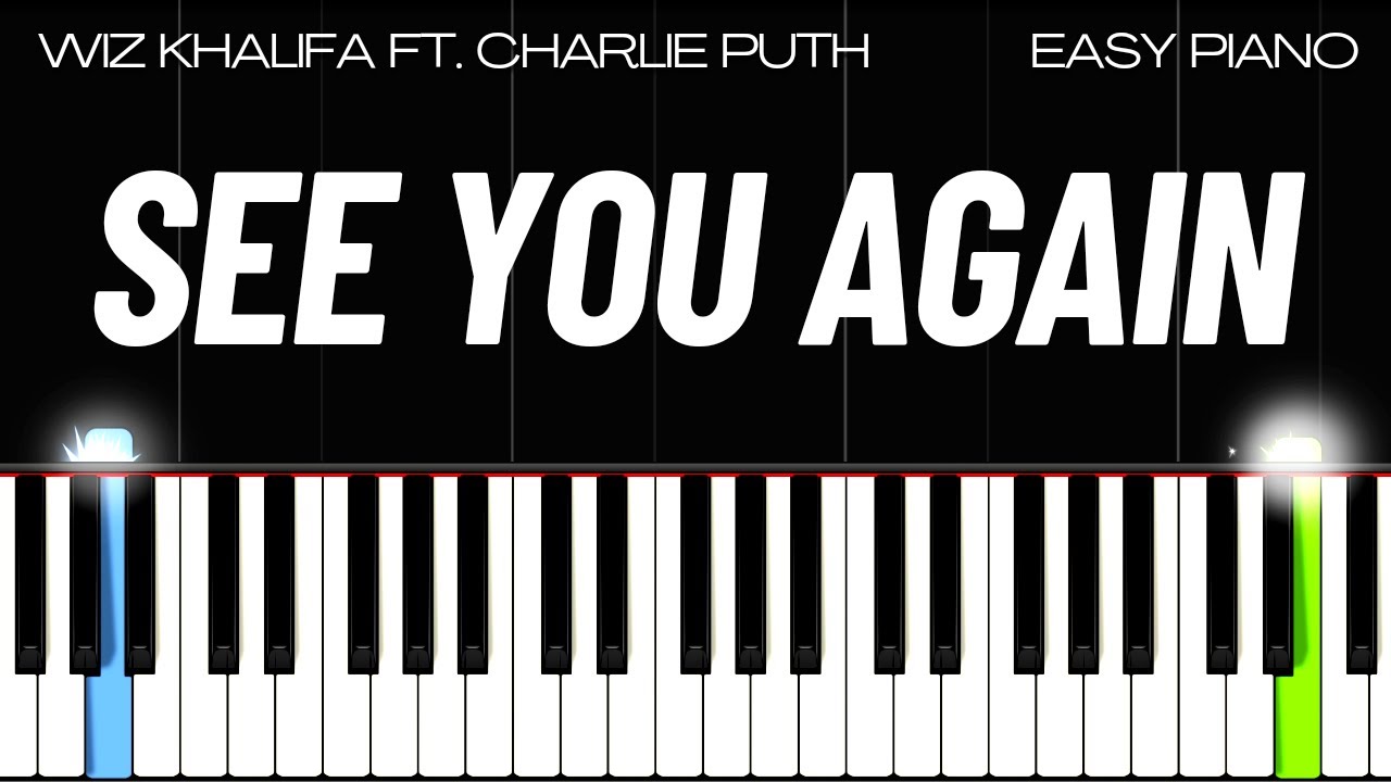 Wiz Khalifa ft. Charlie Puth - See You Again (EASY PIANO TUTORIAL ...
