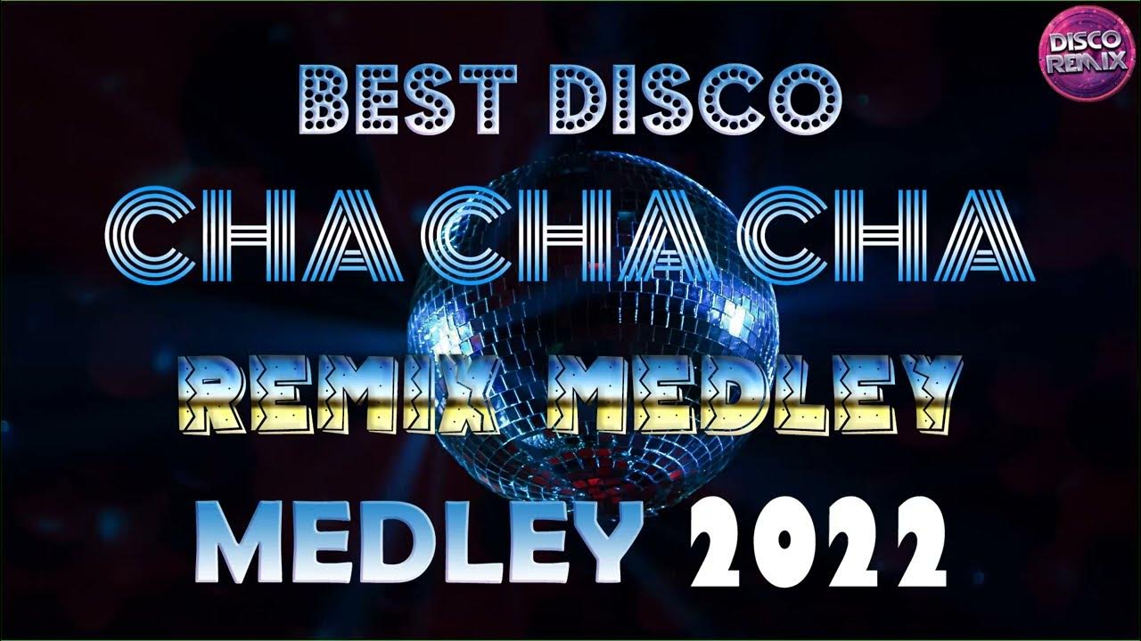 BEST DISCO CHA - CHA MEDLEY 2022 | DISCO CHA CHA CHA WARAY WARAY MEDLEY 2022 - YouTube Music