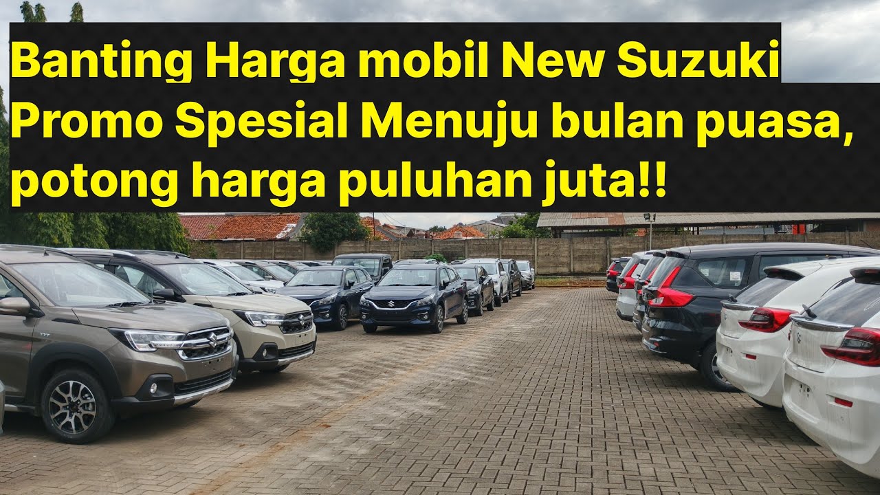 Banting Harga mobil New Suzuki, Promo Spesial Menuju bulan puasa potong ...