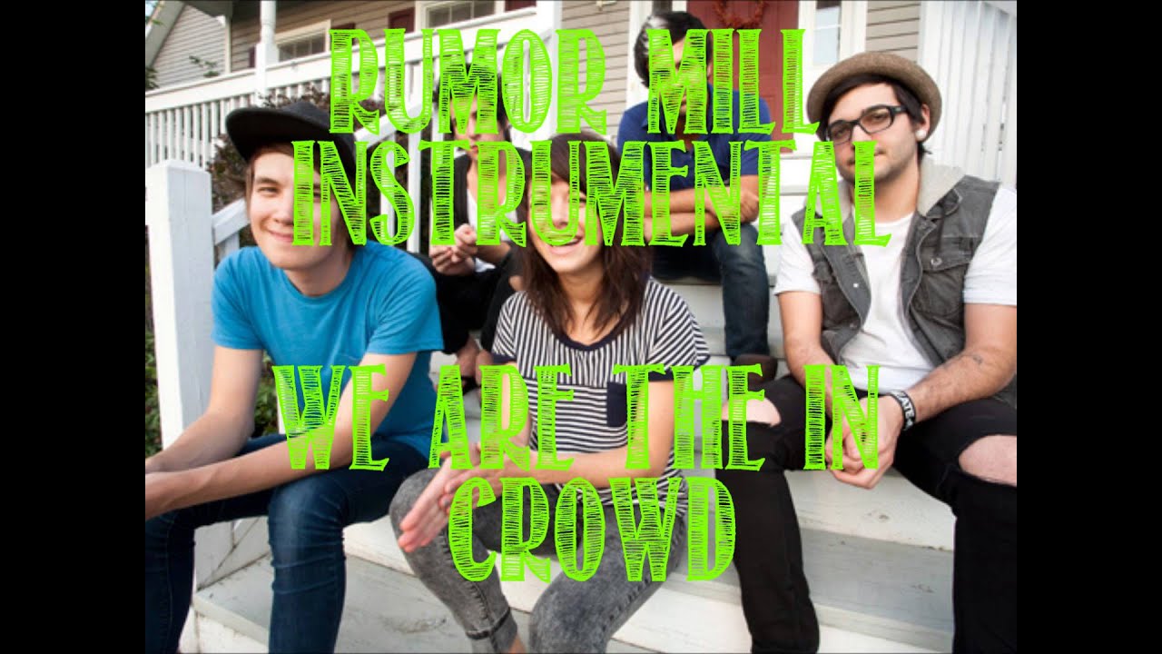 Rumor Mill (INSTRUMENTAL WE ARE THE IN CROWD) - YouTube