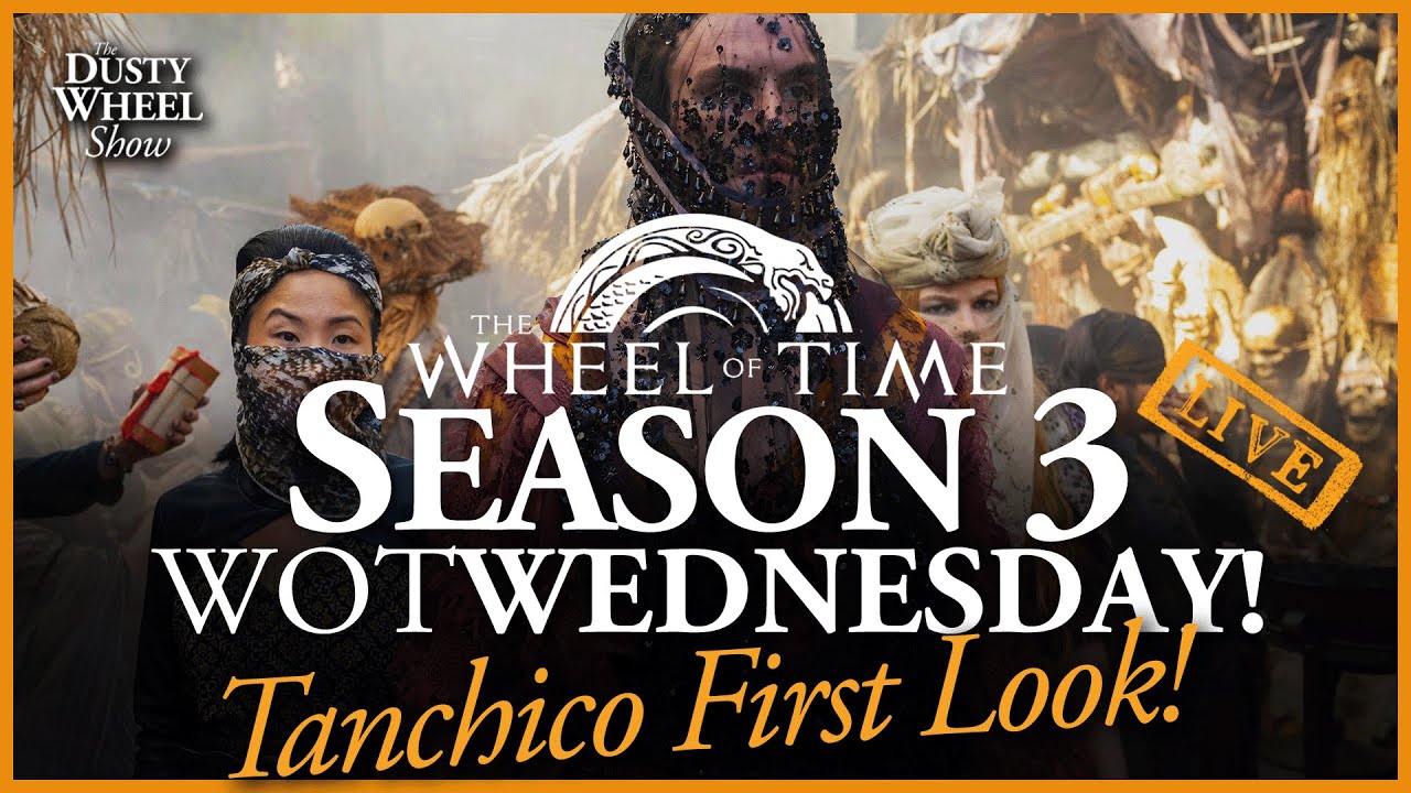 BIG Wheel of Time S3 News! TANCHICO First Look! LIVE Breakdown! - YouTube