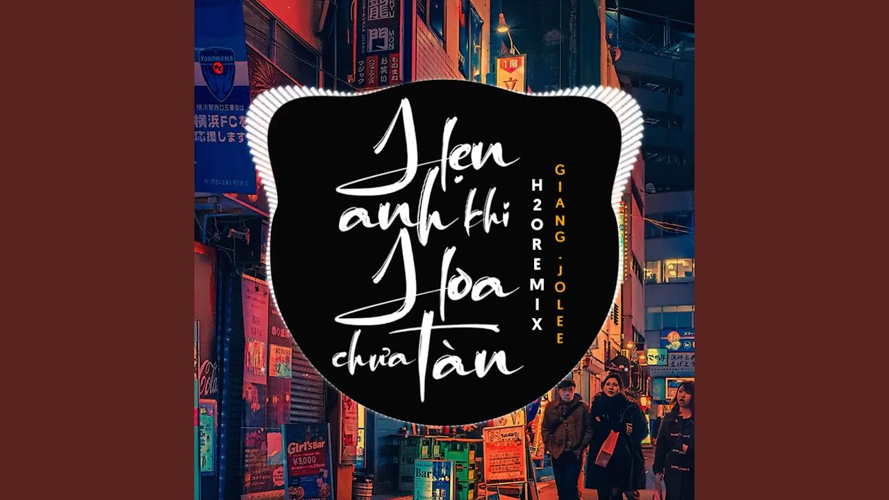 Hẹn Anh Khi Hoa Chưa Tàn Remix (Vinahouse) - YouTube Music