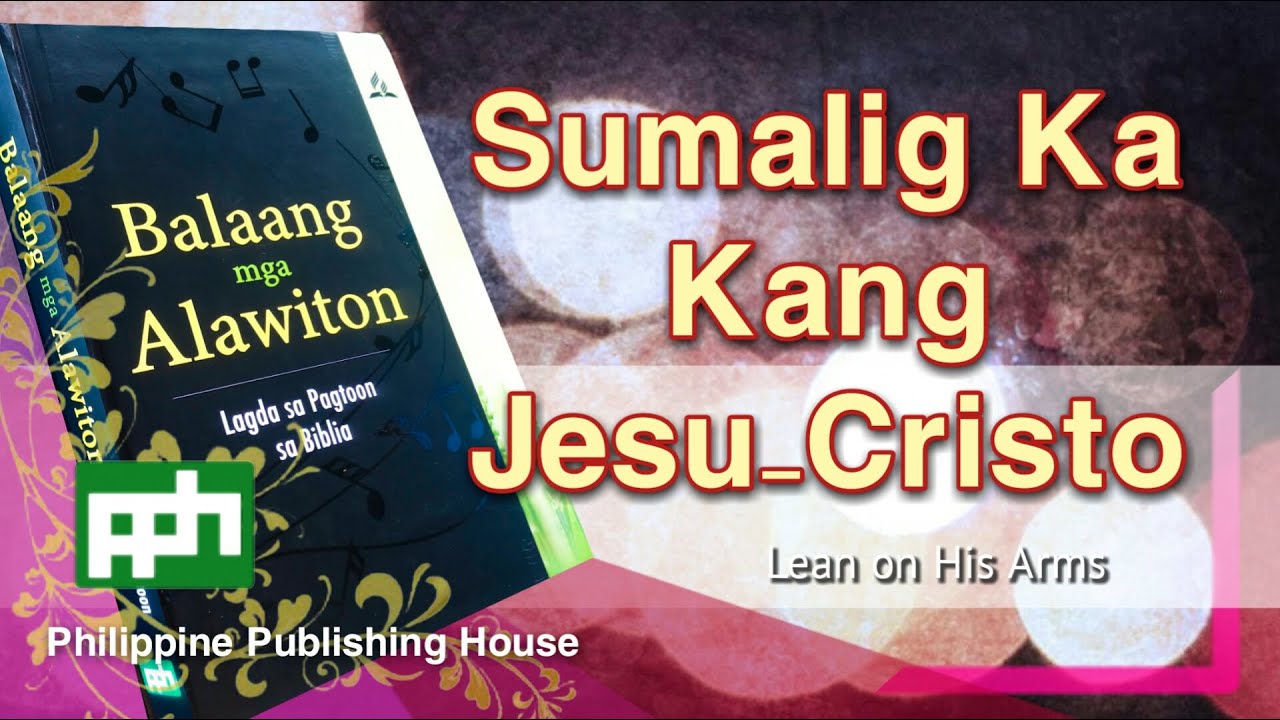 Sumalig Ka Kang Jesu Cristo Balaang Alawiton #167 - YouTube