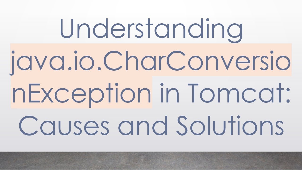 Understanding java.io.CharConversionException in Tomcat: Causes and Solutions - YouTube