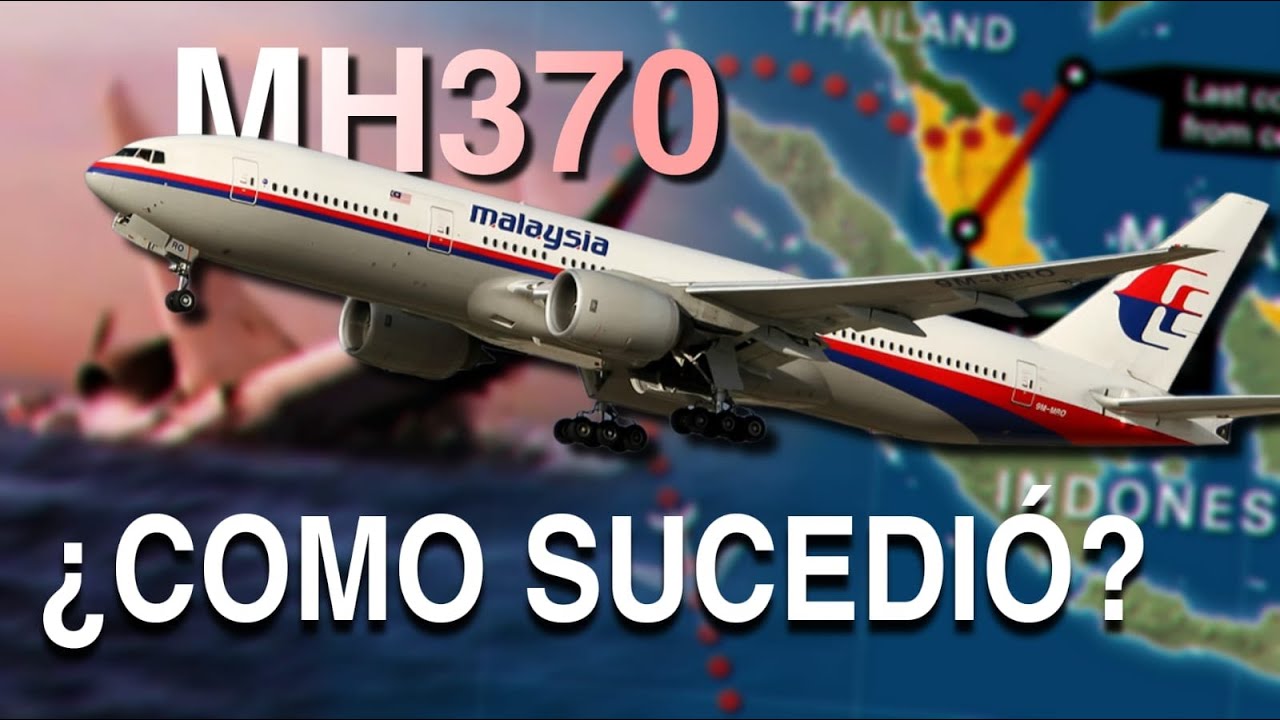 MH370: EL MISTERIO QUE PARALIZÓ AL MUNDO ENTERO | Malasia Airlines 370 ...