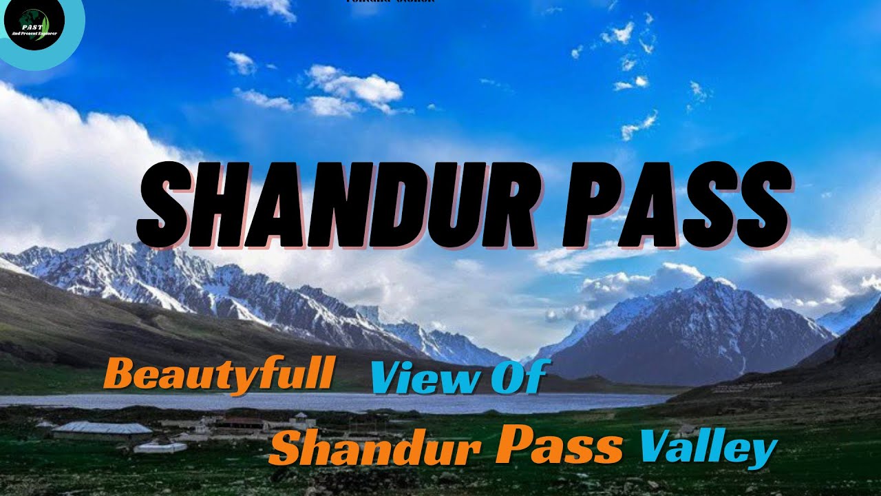 Shandur Pass Valley | Shandur Pass Festival | Shandur pass - YouTube
