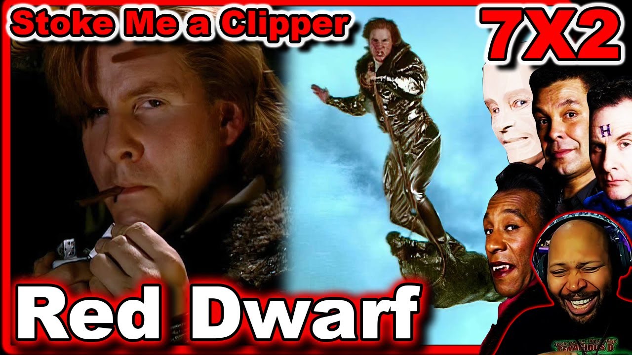 Red Dwarf Season 7 Episode 2 Stoke Me a Clipper Reaction - YouTube