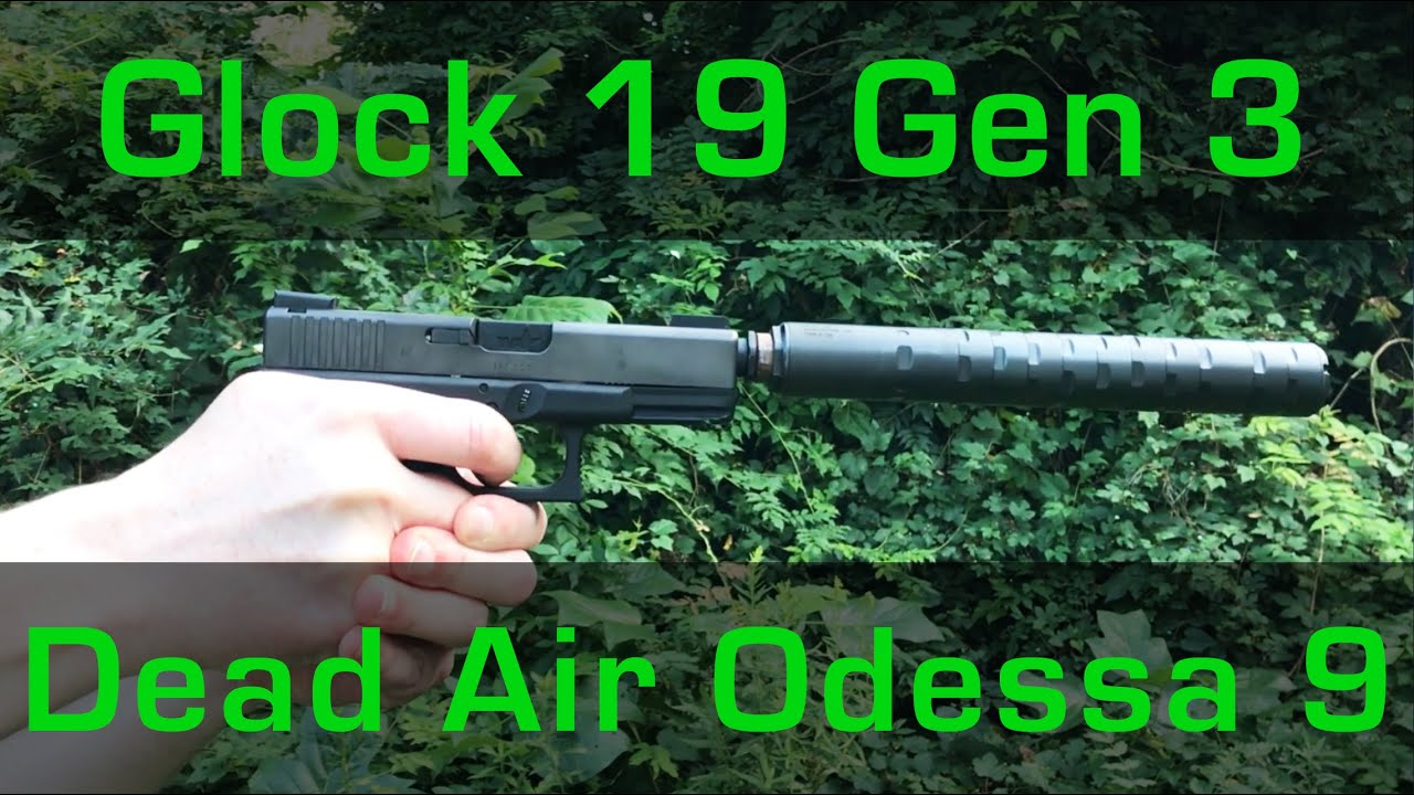 Glock 19 Gen 3 Suppressed With Dead Air Odessa 9 - YouTube