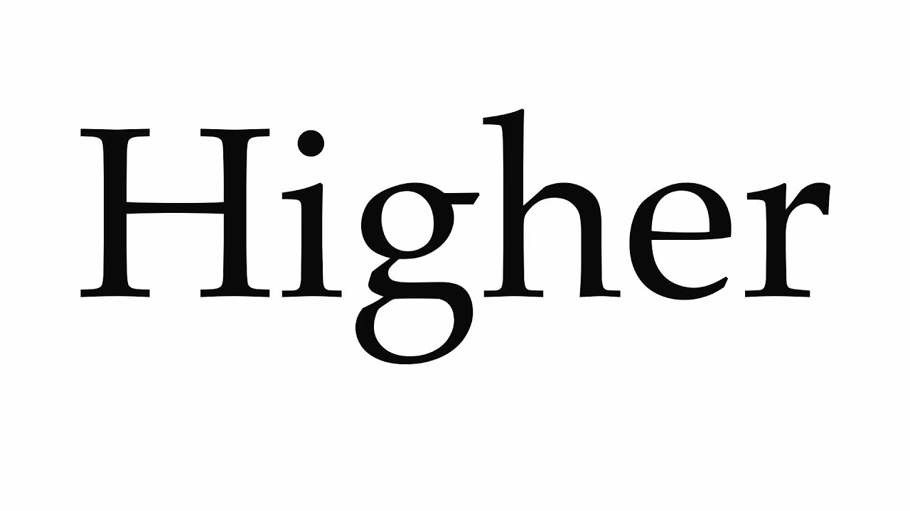 How to Pronounce Higher - YouTube