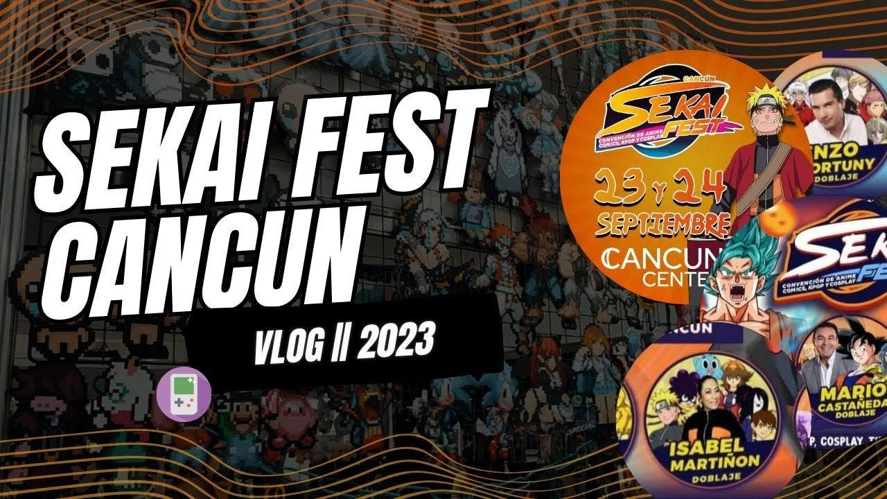 Regresaron las expos CANCUN || SEKAI FEST 2023 - YouTube