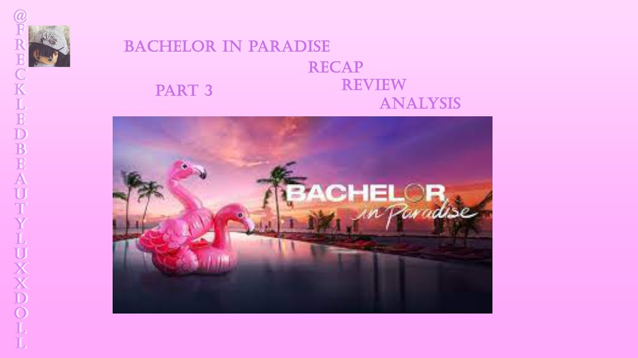 #Bachelor in #Paradise #Review Part 3 (Season 8) Itching is pain ...