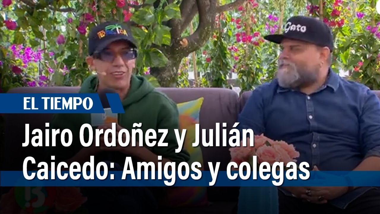 Julián Caicedo y Jairo Ordoñez: Una amistad más allá de la televisión ...