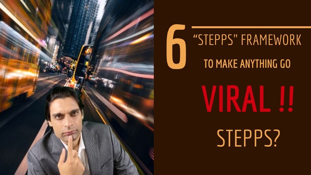 The 6 “STEPPS” Framework to make anything go Viral - What is the STEPPS Framework? - YouTube