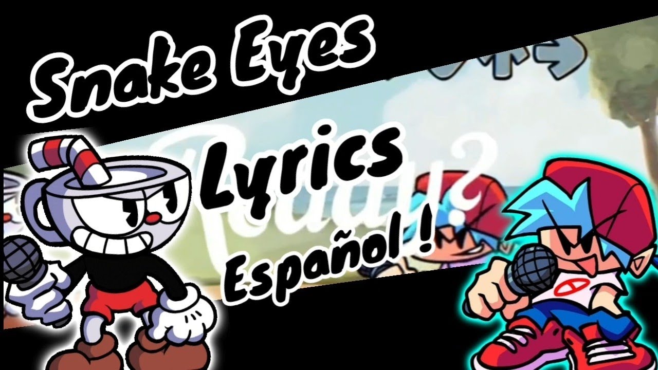 Friday Night Funkin' "Snake Eyes" | Lyrics En Español - YouTube