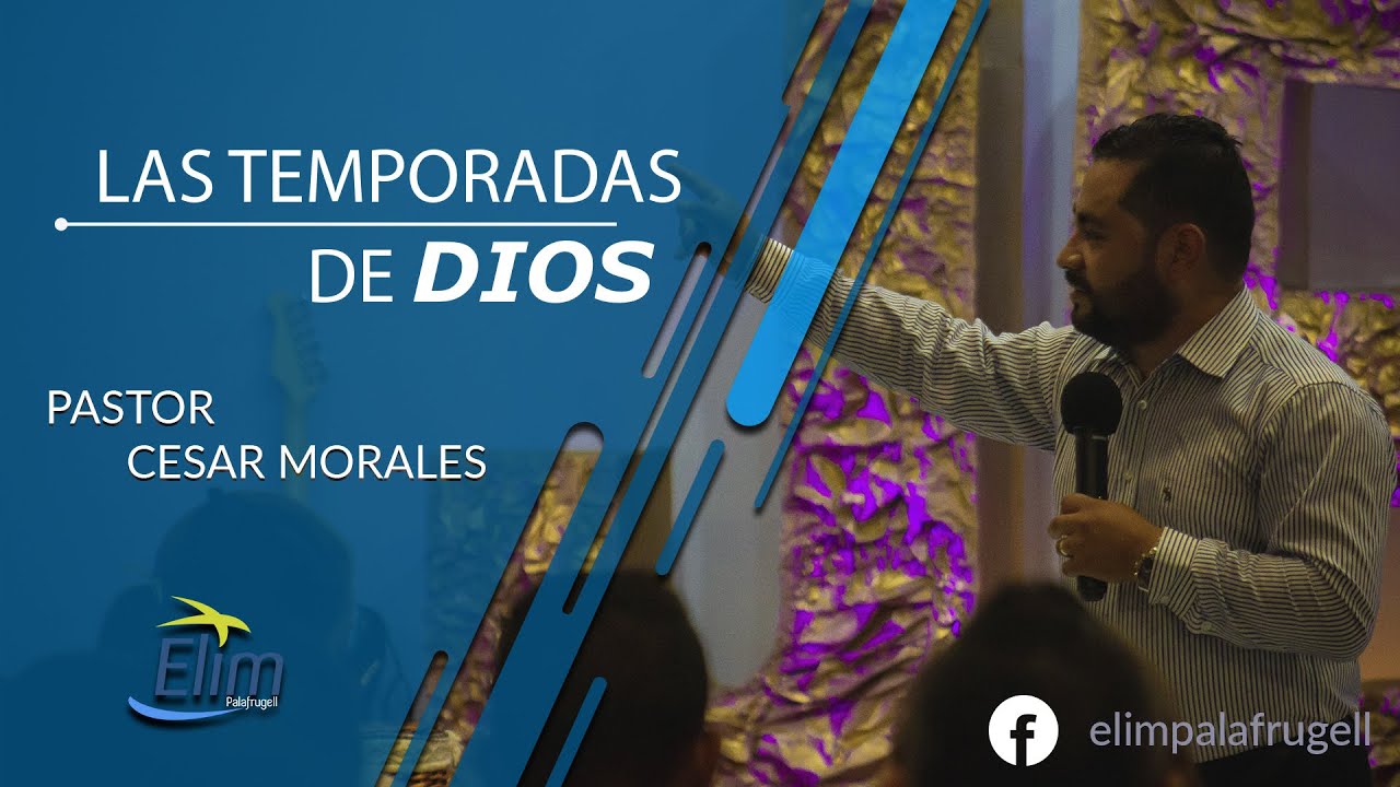 Las Temporadas de Dios | Pastor Cesar Morales | 23 Junio 2019 - YouTube