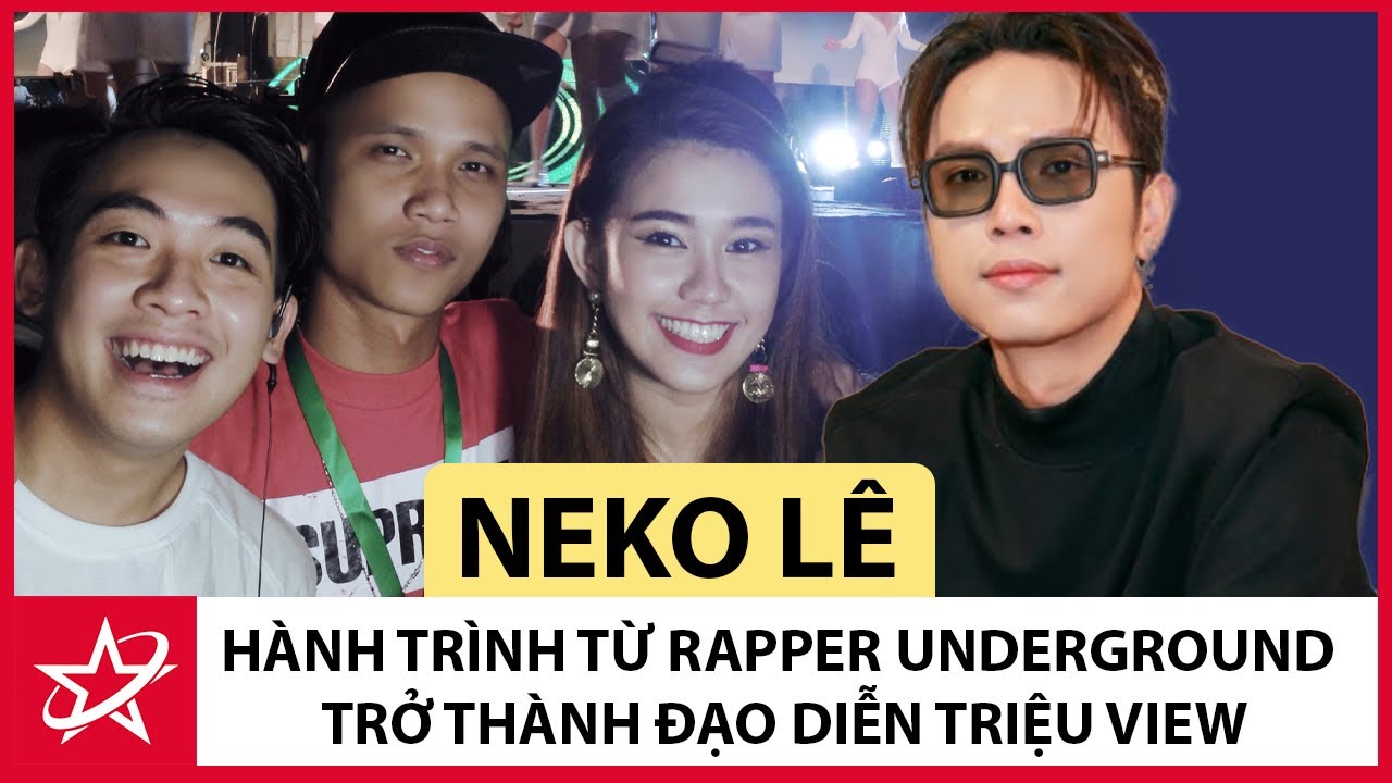 Tiểu Sử Neko Lê - Hành Trình Từ Rapper Underground Trở Thành Đạo Diễn ...