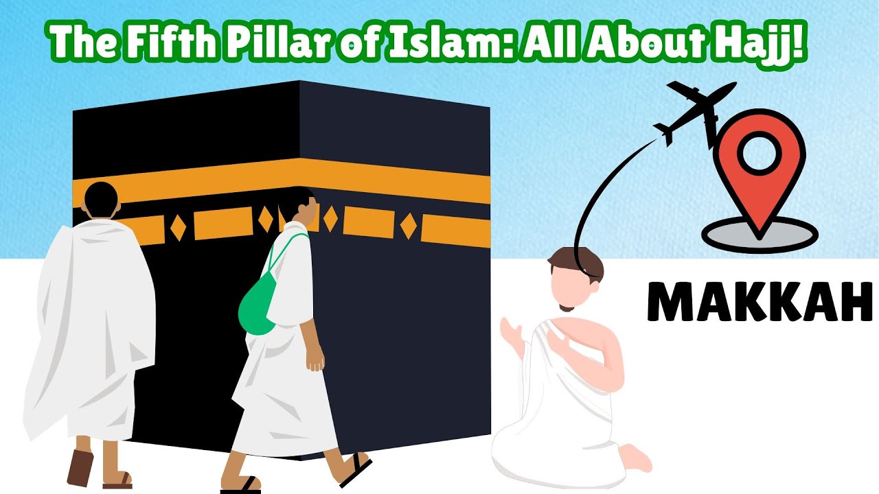 The Fifth Pillar of Islam All About Hajj! - YouTube