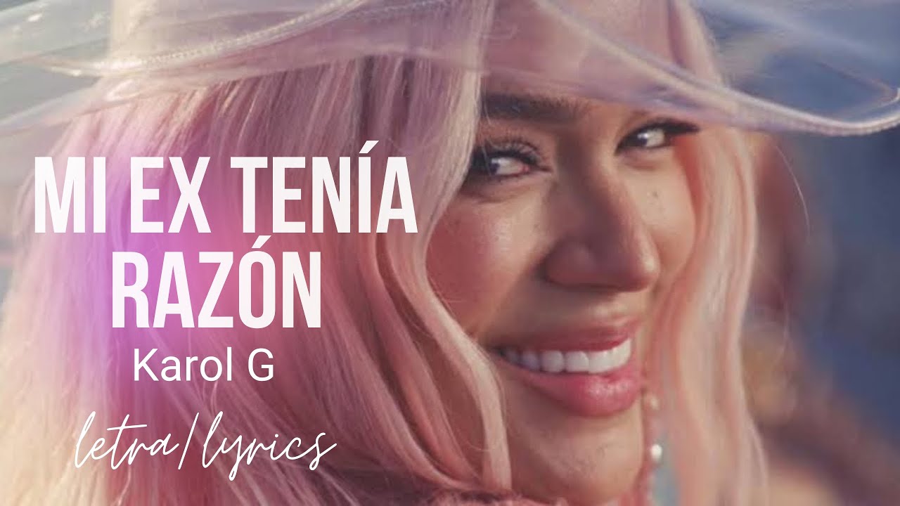 Karol G | Mi ex tenía razón (letra/lyrics) - YouTube