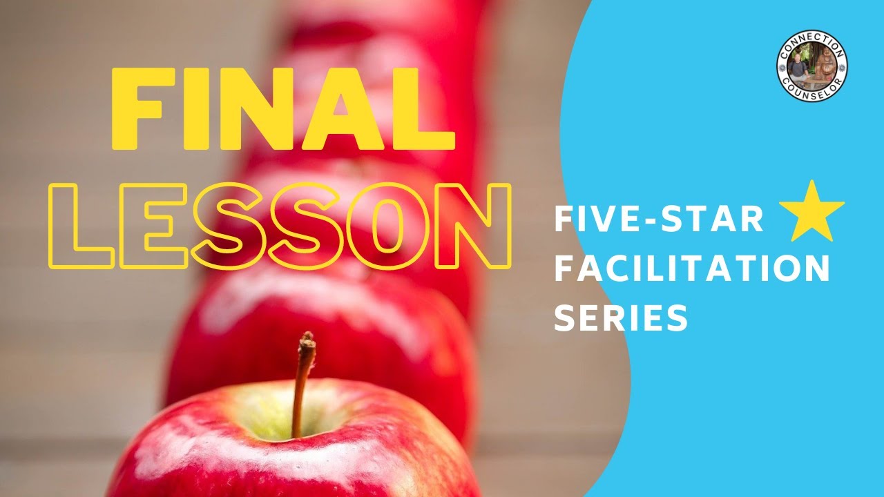 A Final Lesson to Ensure a Great Facilitation Experience(Five-star ...