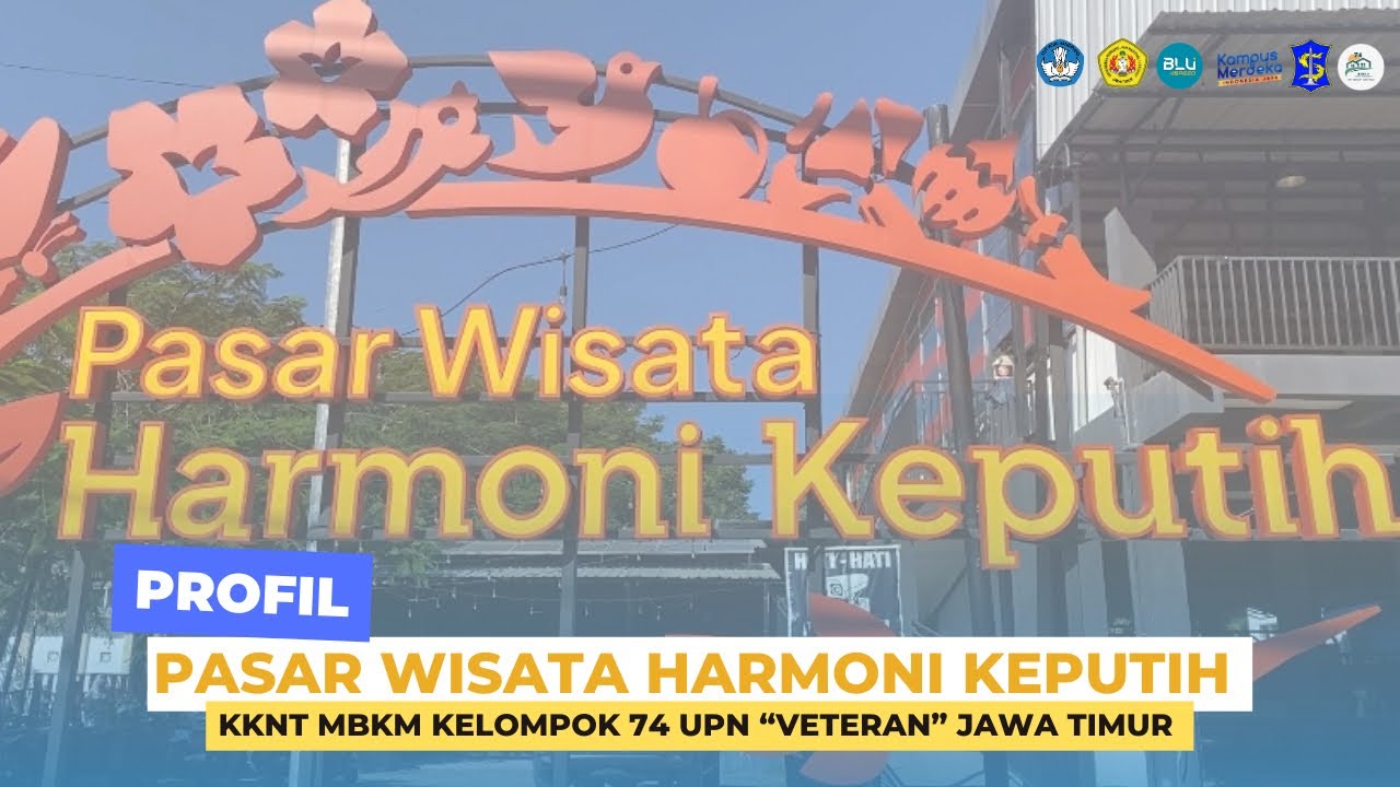 PROFIL PASAR WISATA HARMONI KEPUTIH KOTA SURABAYA KKNT MBKM KELOMPOK 74 2023 - YouTube