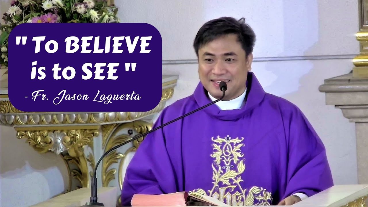 "TO BELIEVE IS TO SEE" - Homily by Fr Jason Laguerta Dec. 2, 2022 - YouTube