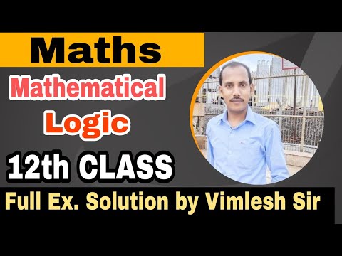 12th Maths Lecture || Mathematics logic Full Ex. Salution by Vimlesh ...