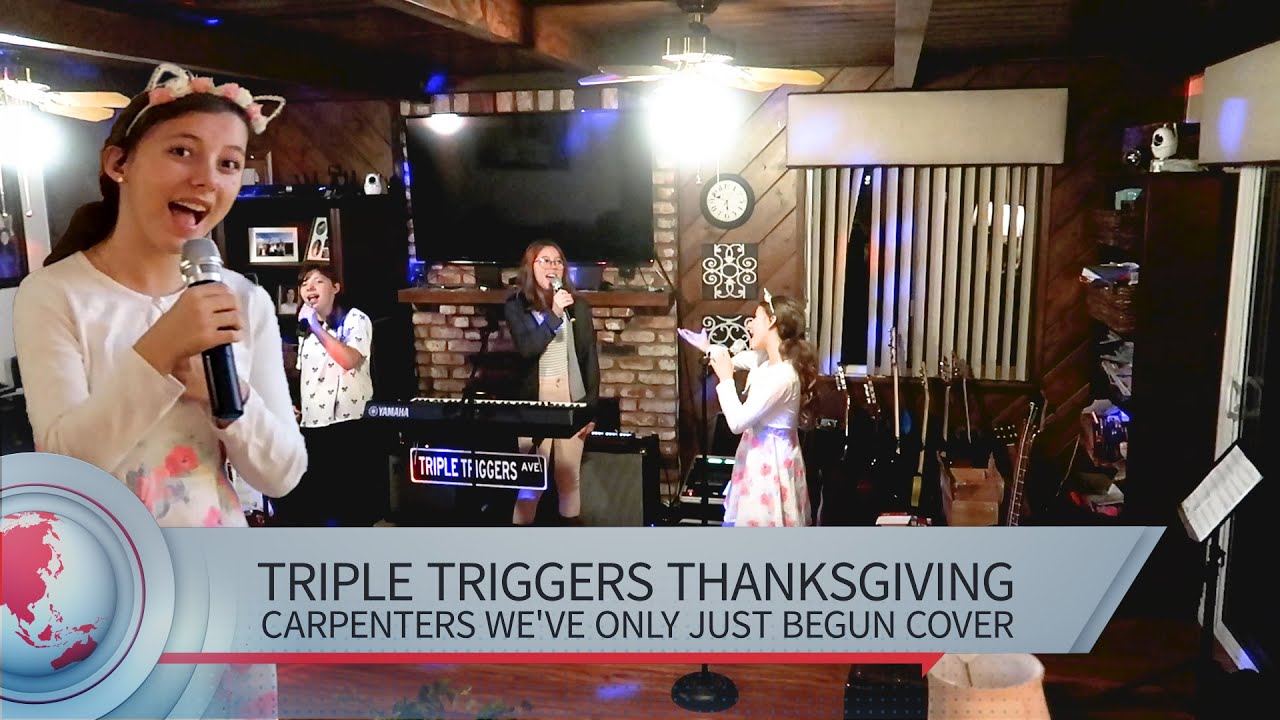 Carpenters We've Only Just Begun Cover Triple Triggers Thanksgiving ...