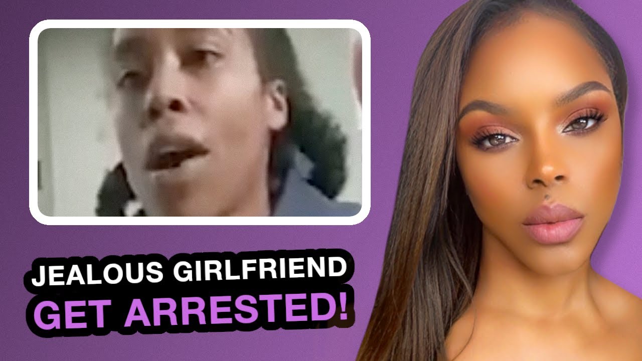 Jealous Girlfriend Gets ARRESTED & This Happened! - YouTube