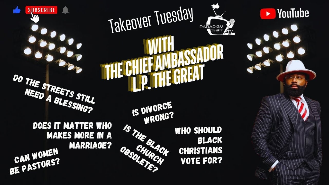 Takeover Tuesday with The Cheif Ambassador L.P. the Great - YouTube