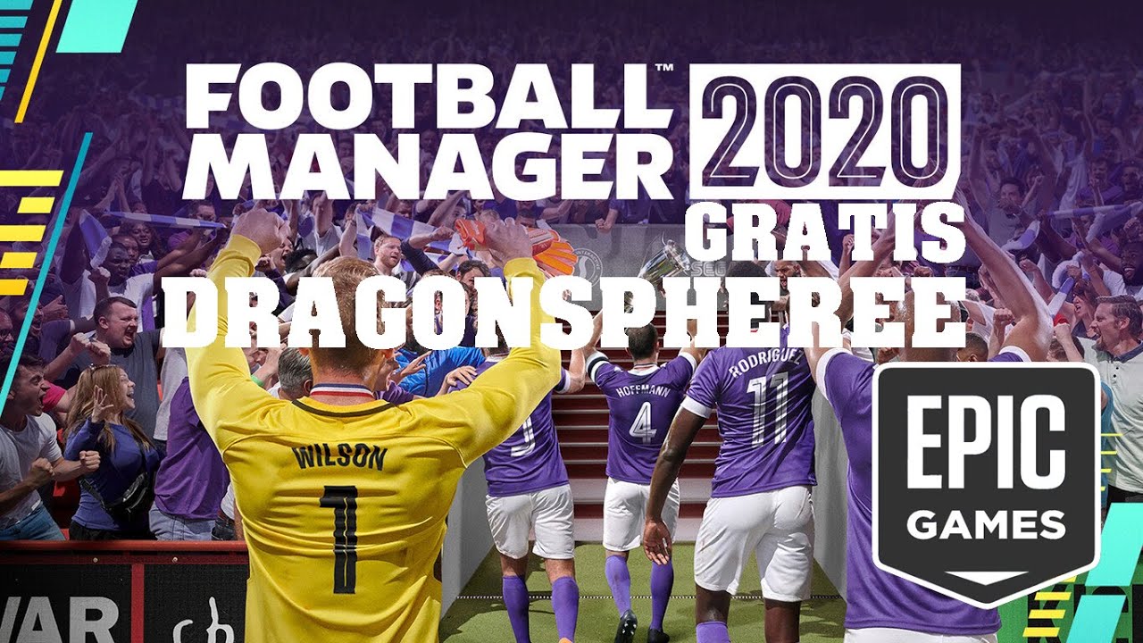 Epic Games REGALA Football Manager 2020 GRATIS - YouTube
