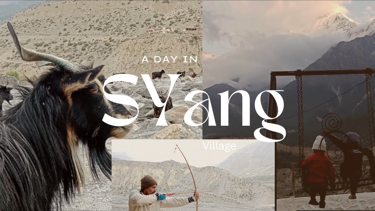 A Day In Syang Village| Day with Mountain goats, archery and local ...