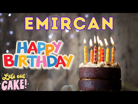 Happy Birthday Emircan, Birthday of Emircan, Best Birthday Wishes, hbd