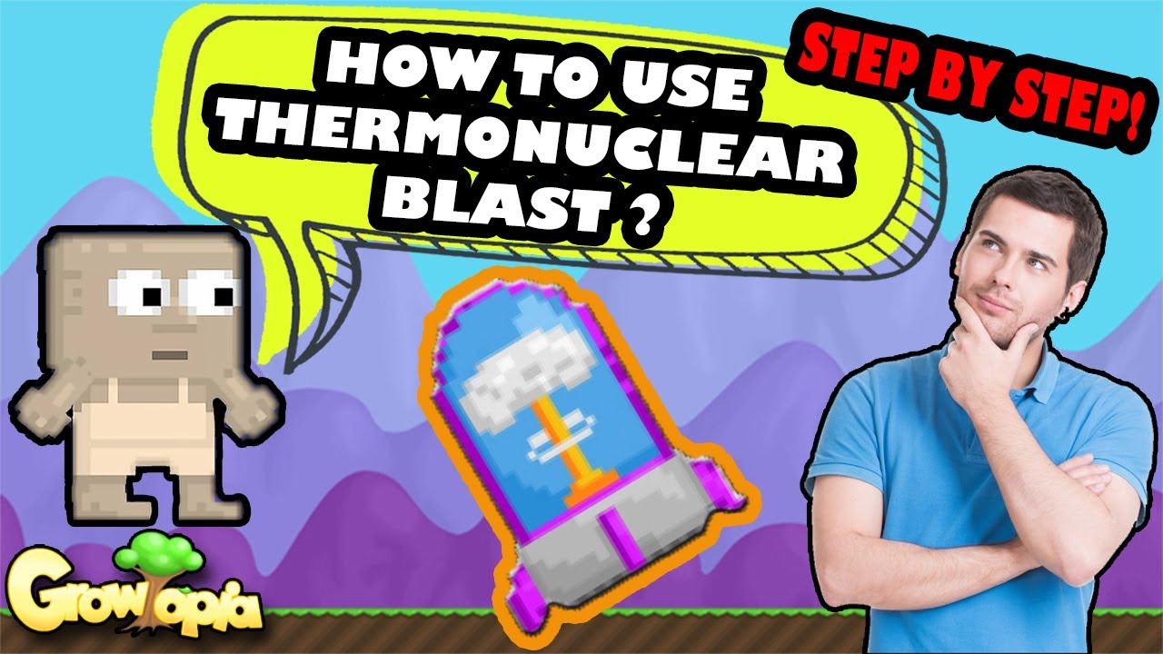 |GROWTOPIA| HOW TO USE THERMONUCLEAR BLAST? - YouTube