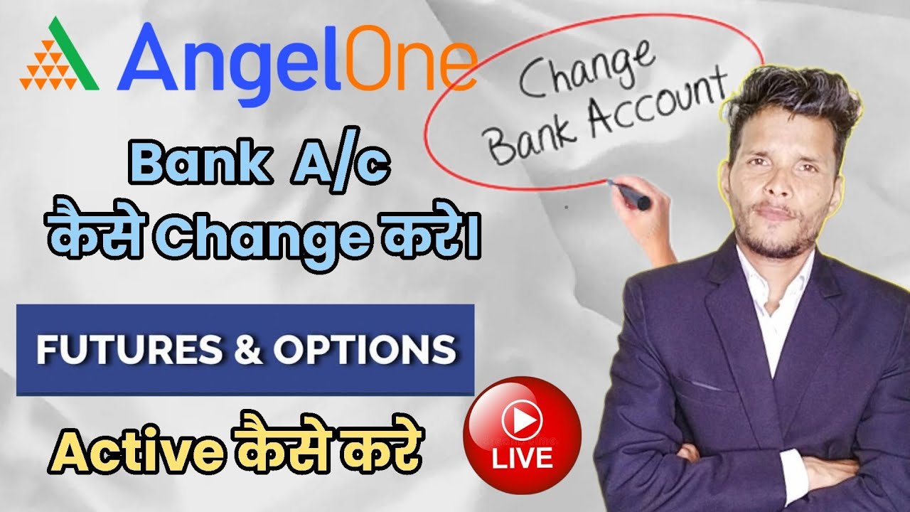 Angel One me bank account change kaise kre ll future & option active ...