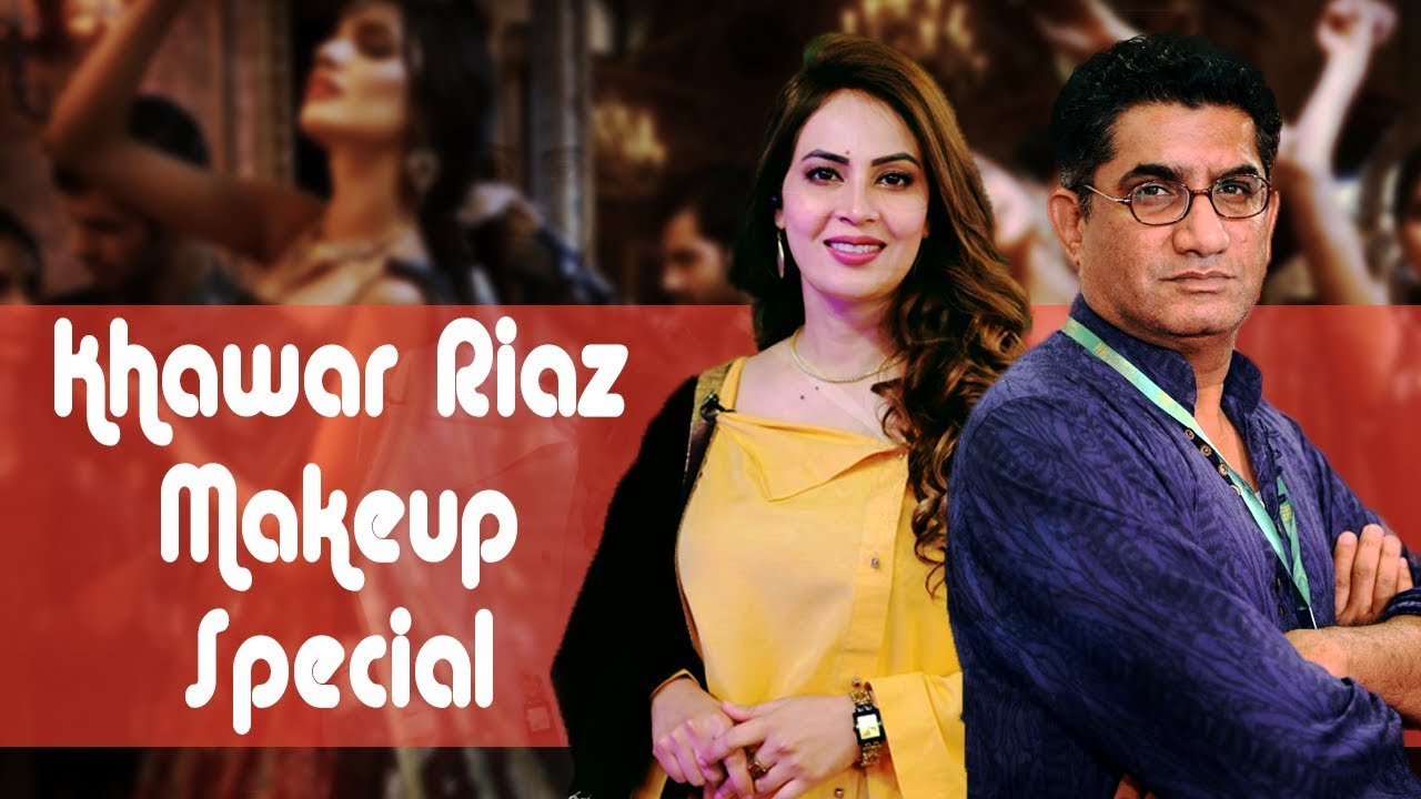 Khawar Riaz Makeup Special | Ek Nayee Subah With Farah | 19 March 2019 ...