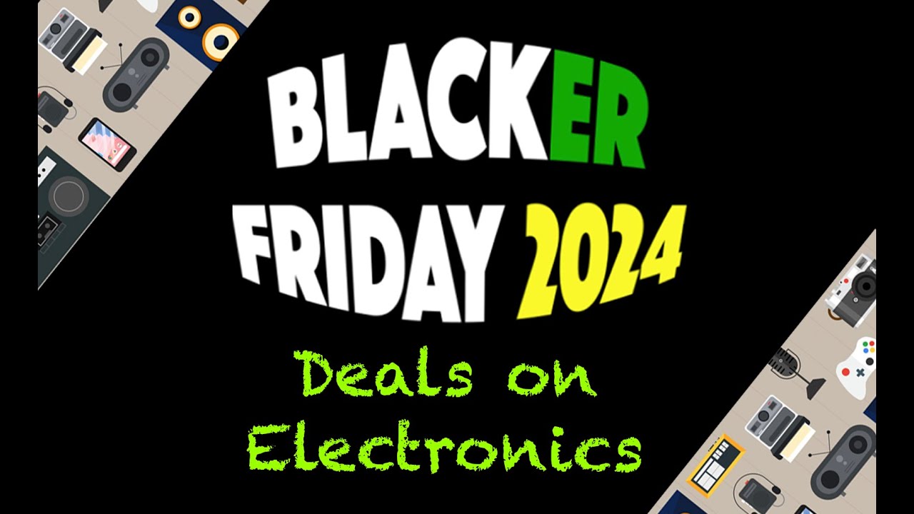 Black Friday 2024 Electronics Deals: Is This The Best Time To Buy ...