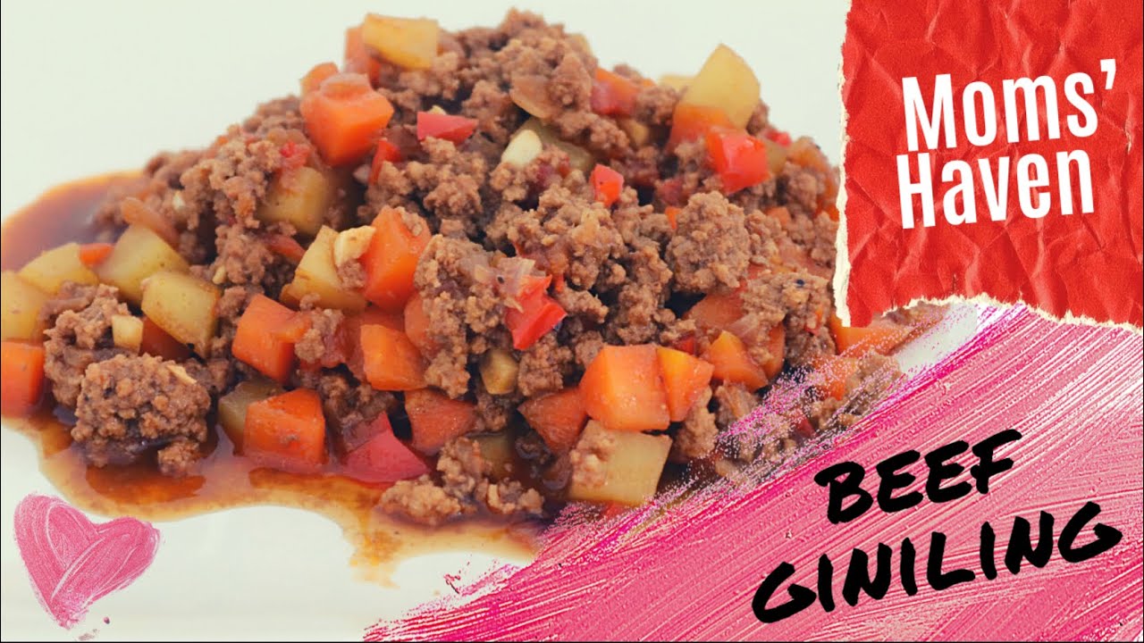 BEEF GINILING | GROUND BEEF RECIPES | OFW COOKING | EASY RECIPE | MOMS ...