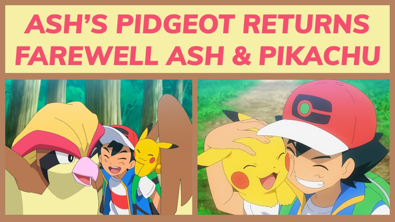 ASH'S PIDGEOT RETURNS & REJOINS HIS TEAM! FAREWELL ASH Pokemon Journeys ...