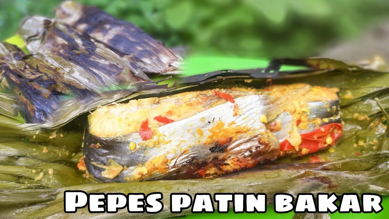 RESEP PEPES PATIN BAKAR || PAIS PATIN BAKAR KHAS BANJARMASIN - YouTube
