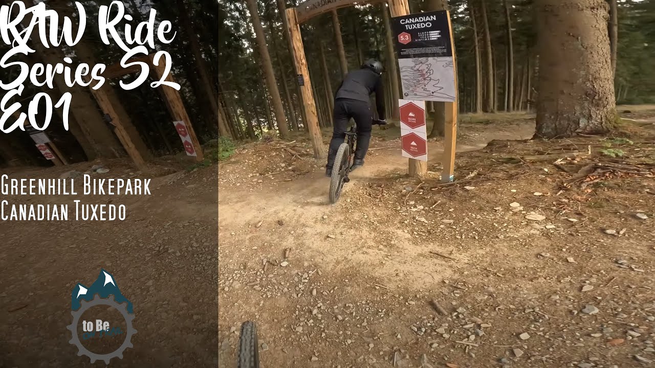 RAW Ride Series | 2022 S2 E01 | Greenhill Bikepark - Canadian Tuxedo ...