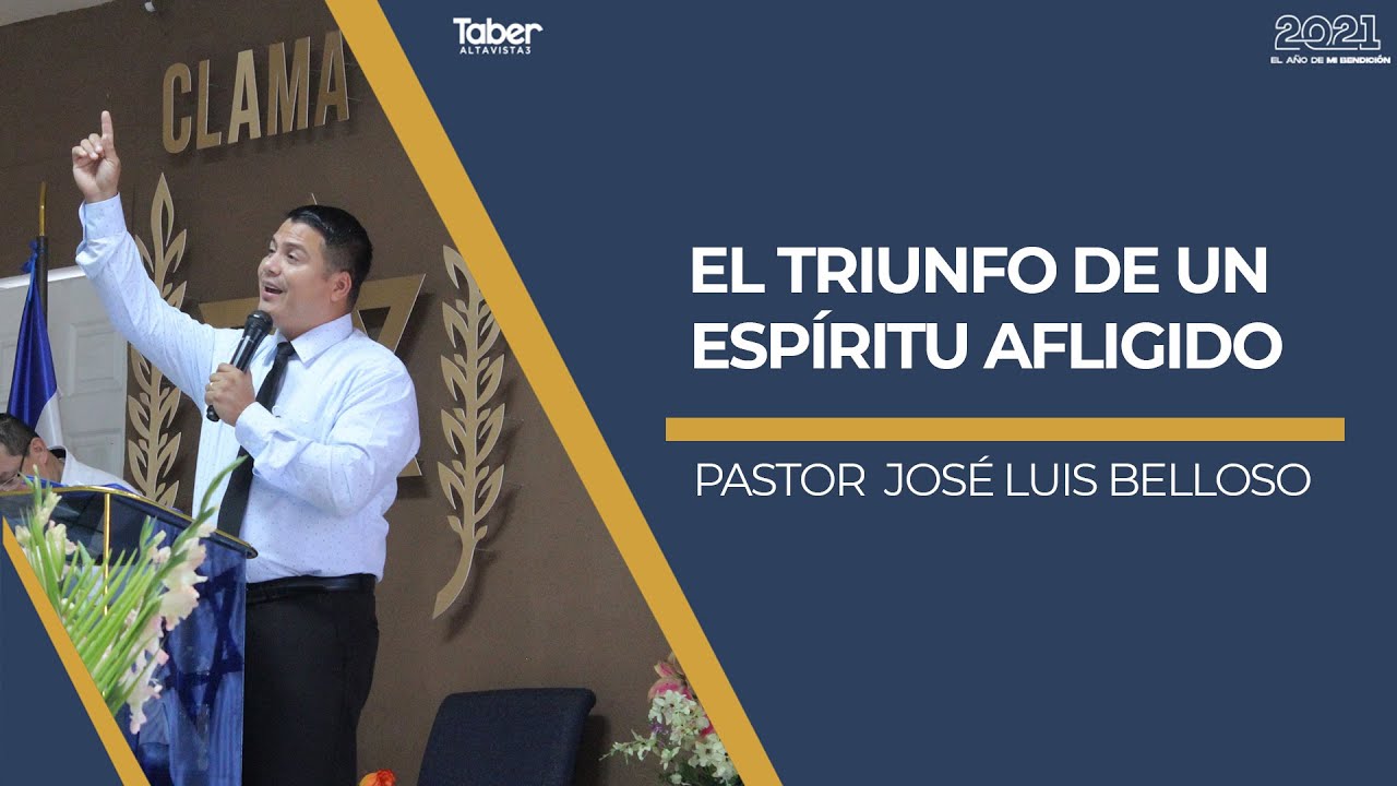 El triunfo de un espíritu afligido | Pastor José Luis Belloso - YouTube