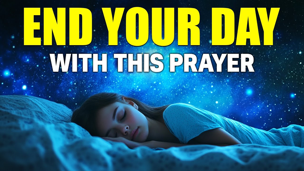 END YOUR DAY with this PRAYER || End your day with God - YouTube