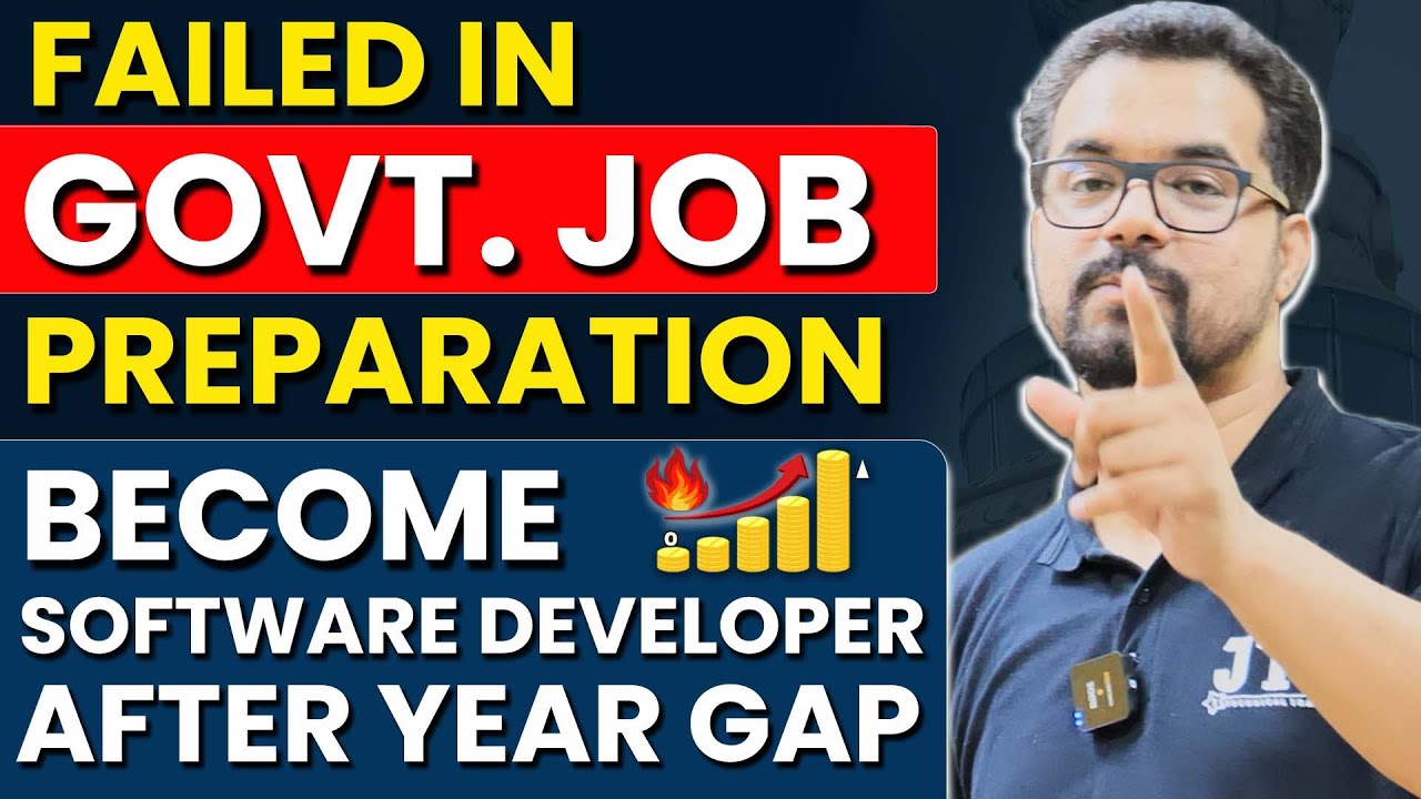 Failed In Govt. Job Prep | Become Software Developer after Year Gap 🚀 ...