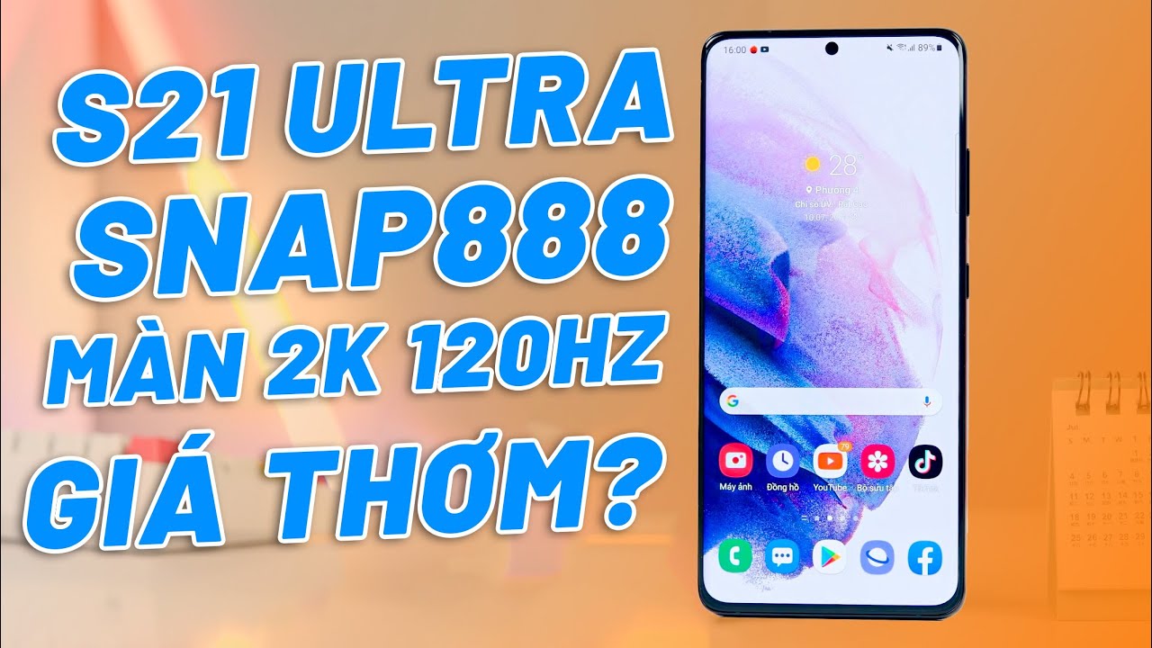ĐÁNH GIÁ GALAXY S21 ULTRA TRONG NĂM 2023 - SNAP888, MÀN 2K 120HZ, LOA KÉP, PIN TRÂU GIÁ NÀY CÓ ...