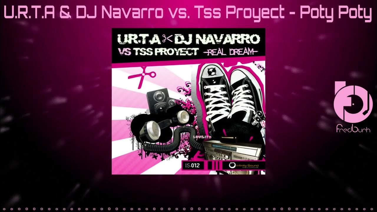 U.R.T.A & DJ Navarro vs TSS Proyect - Poty Poty 2007 - YouTube