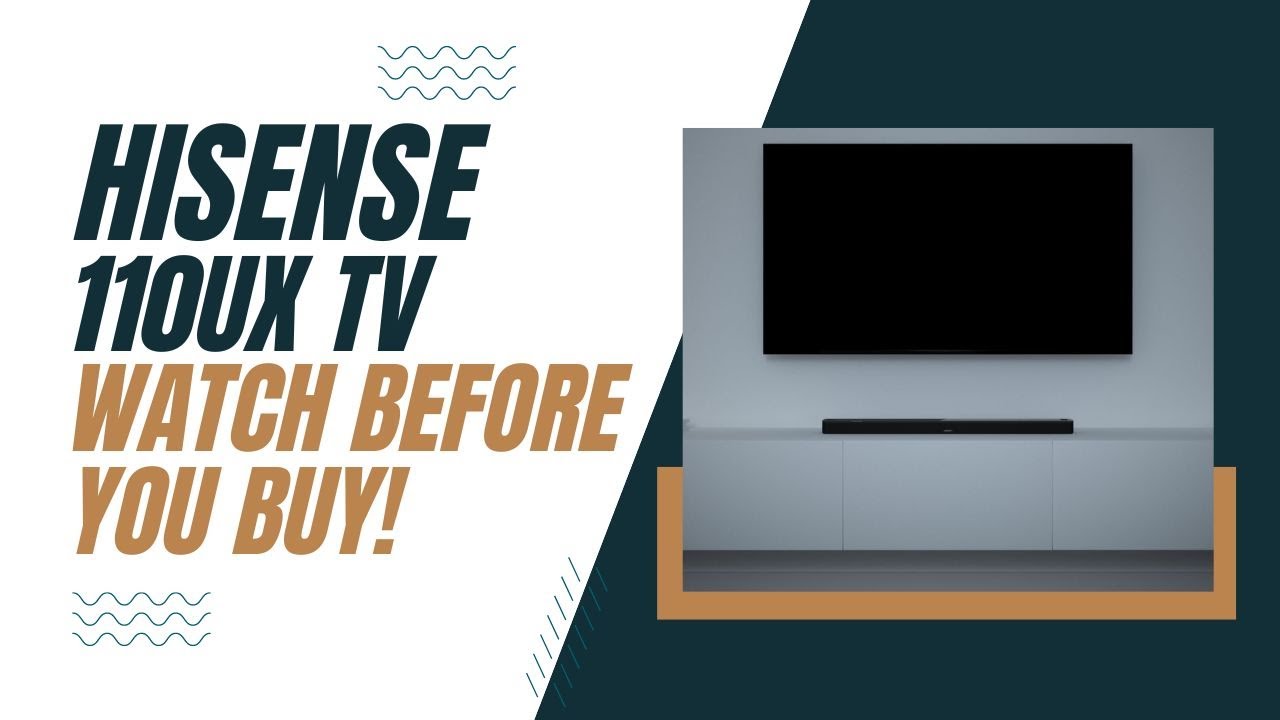 Hisense 110UX TV - Watch Before You Buy! - YouTube