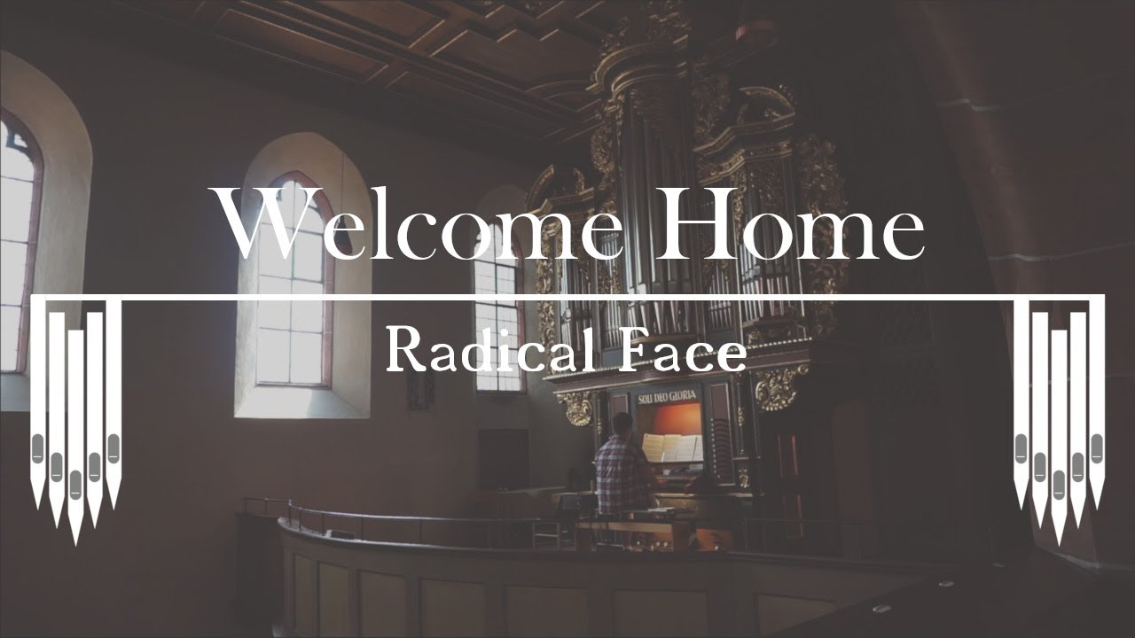 Welcome Home - Radical Face (Orgel Cover) - YouTube