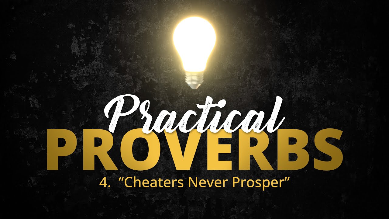 4. "Cheaters Never Prosper" | Practical Proverbs - YouTube
